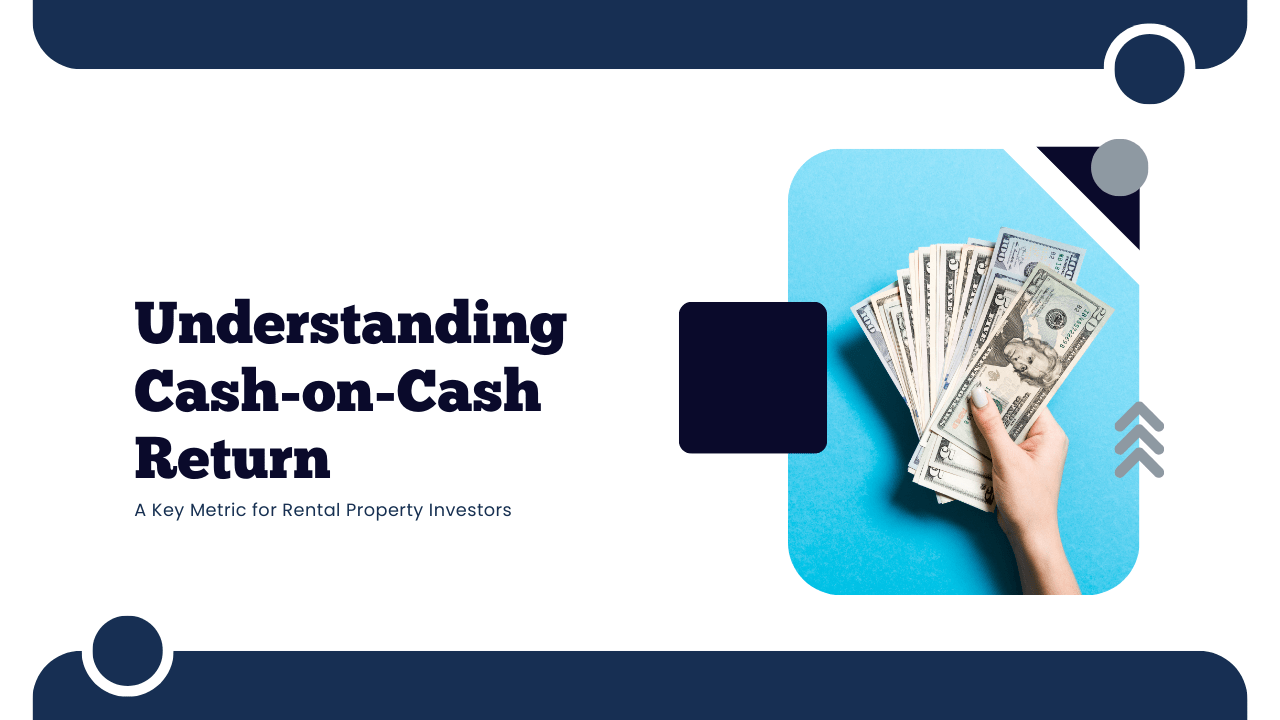 Understanding Cash-on-Cash Return: A Key Metric for Rental Property ...